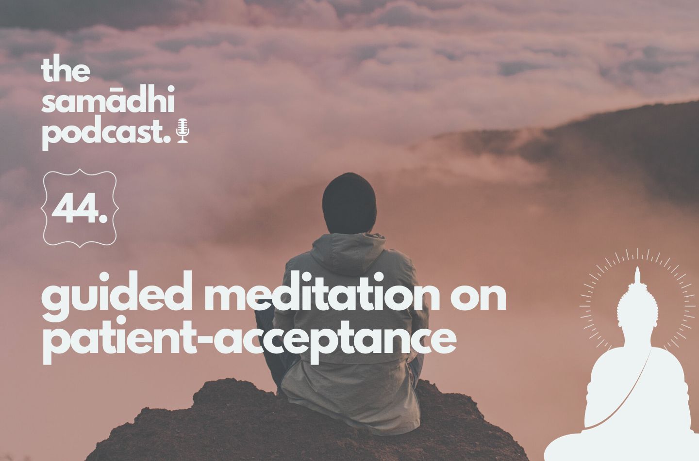 Guided Meditation on Patient-Acceptance – The Samadhi Podcast